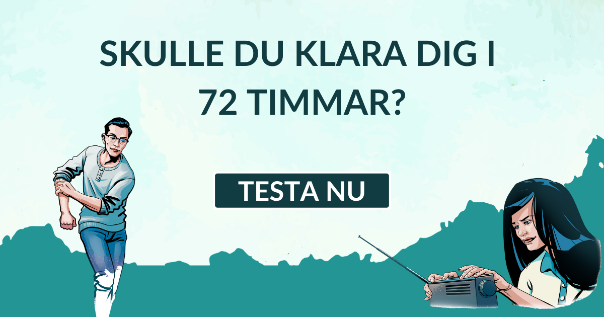 Skulle du klara dig i 72 timmar? - 72 tuntia